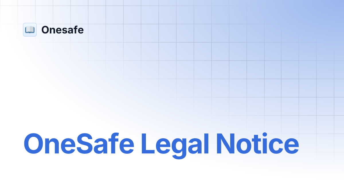 OneSafe Legal Notice | Onesafe